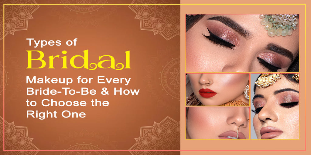 Types of Bridal Makeup for Every Bride-To-Be & How to Choose the Right ...